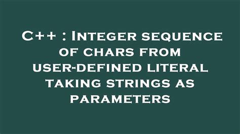 C Integer Sequence Of Chars From User Defined Literal Taking