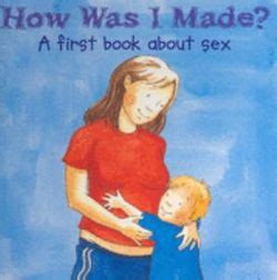 How Was I Made A First Book About Sex Angus Robertson