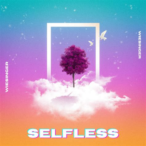 Selfless Single By Wiesinger Spotify