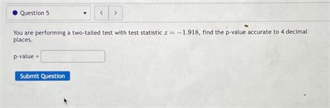Solved You Are Performing A Two Tailed Test With Test Chegg