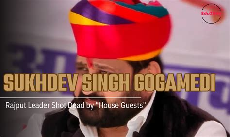 Sukhdev Singh Gogamedi Rajput Leader Shot Dead By House Guests
