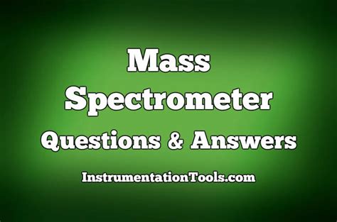 Mass Spectrometer Questions And Answers Inst Tools