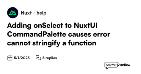 Adding Onselect To Nuxtui Commandpalette Causes Error Cannot
