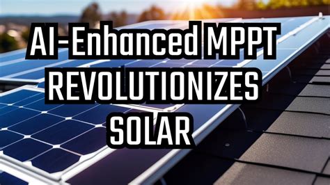 AI Enhanced MPPT Technology The Future Of Solar Power Solarenergy Mppt Mpptsolarinverter
