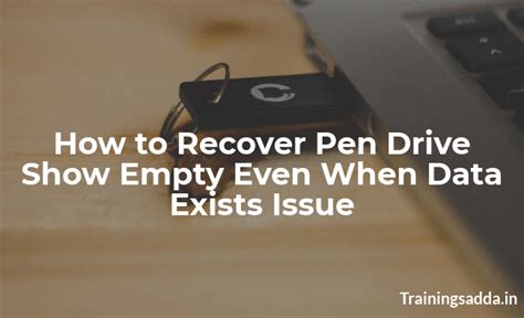 How To Recover Pen Drive Show Empty Even When Data Exists Issue Trainingsadda