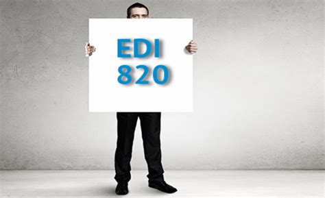 The Edi 820 Payment Orderremittance Advice