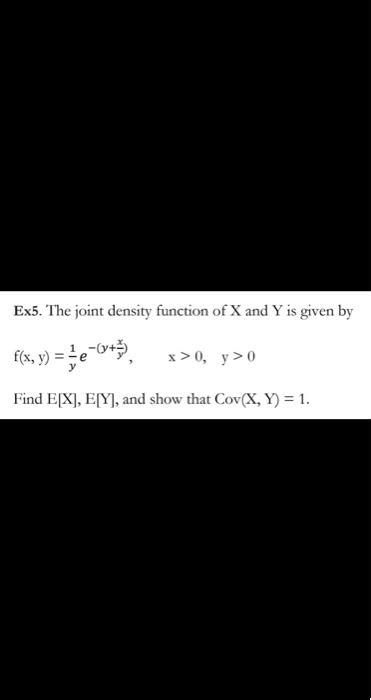 Solved Ex5 The Joint Density Function Of X And Y Is Given