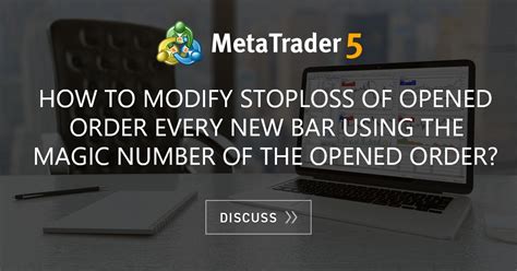 How To Modify Stoploss Of Opened Order Every New Bar Using The Magic