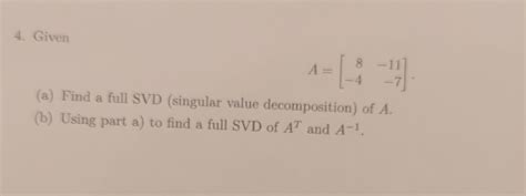 Solved GivenA A Find A Full SVD Singular Chegg Com