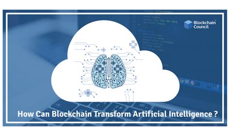 How Can Blockchains Transform Artificial Intelligence Blockchain Council