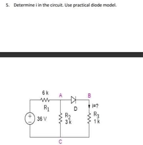 Solved Determine I In The Circuit Use Practical Diode Chegg