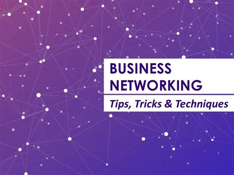 Business Networking Tips Tricks And Techniques Template Presentation
