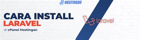 Cara Install Laravel Di Web Hosting Cpanel Blog Hostingan