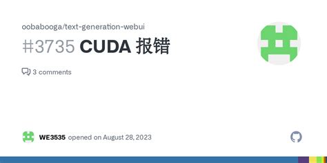 Cuda 报错 · Issue 3735 · Oobaboogatext Generation Webui · Github