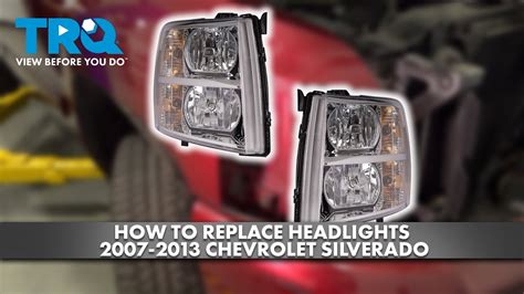 How To Replace Headlights 2007 2013 Chevrolet Silverado 1a Auto