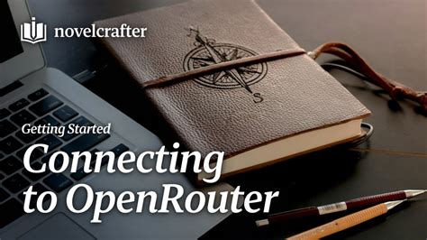Connecting Novelcrafter to OpenRouter - Getting Started - YouTube