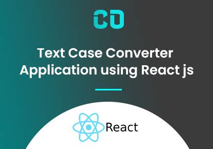 Text Case Converter Application Using React Js