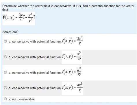 solved determine whether the vector field is conservative