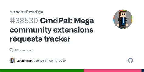 Cmdpal Mega Community Extensions Requests Tracker · Issue 38530 · Microsoftpowertoys · Github