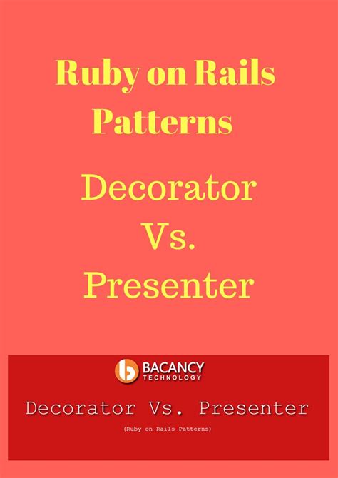 ruby on rails patterns decorator vs presenter by bacancy technology