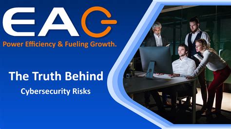 The Truth Behind Cybersecurity Risks Eag Inc