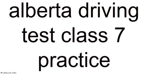 Alberta Driving Test Class 7 Practice