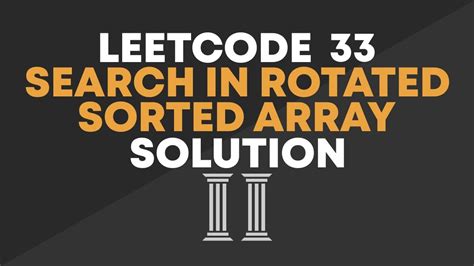 Leetcode 33 Search In Rotated Sorted Array Solution Optimal Youtube