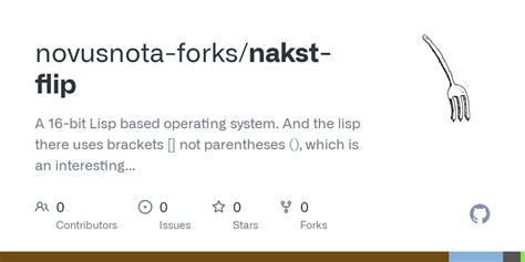 GitHub Novusnota Forks Nakst Flip A Bit Lisp Based Operating System And The Lisp There