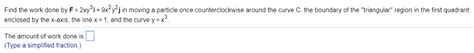 solved find the work done by f 2xy3i 9x2y2j in moving a