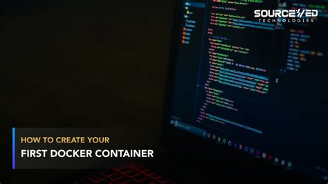 How To Create Your First Docker Container