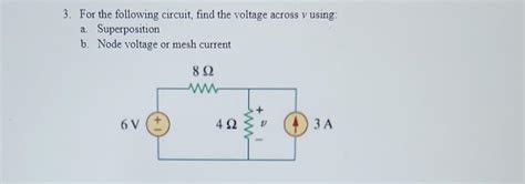 Solved 3. For the following circuit, find the voltage across | Chegg.com