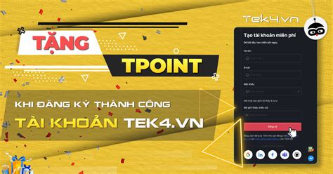 tặng tpoint khi đăng ký tài khoản tek4 vn