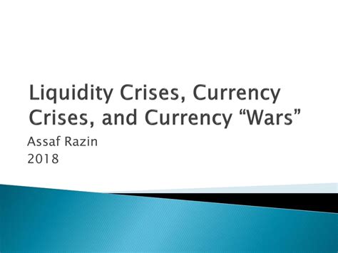 Ppt Liquidity Crises Currency Crises And Currency “wars” Powerpoint