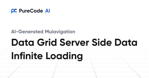 Build Great Muiavigation Data Grid Server Side Data Infinite Loading