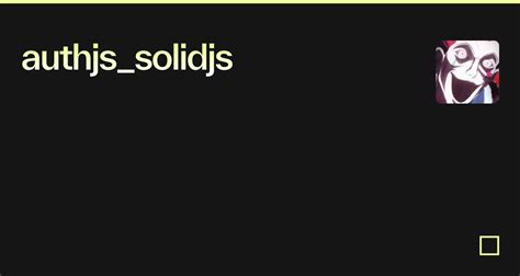 Authjssolidjs Codesandbox