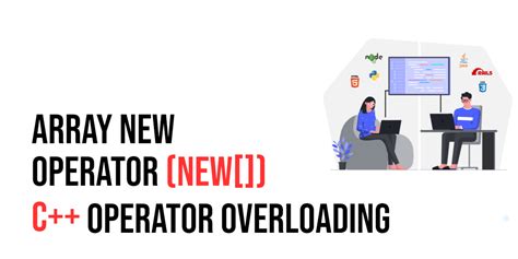 C Operator Overloading The Array New Operator New