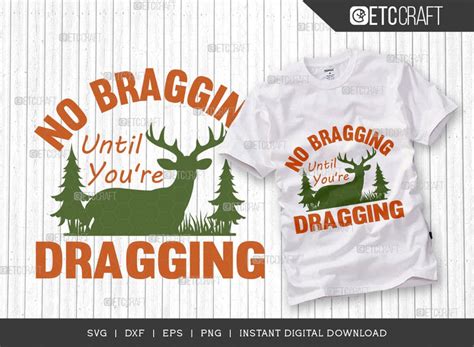 No Bragging Until Youre Dragging Svg Cut File Hunting Svg Deer Svg