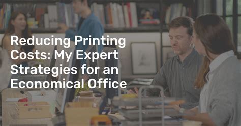 Reducing Printing Costs My Expert Strategies For An Economical Office