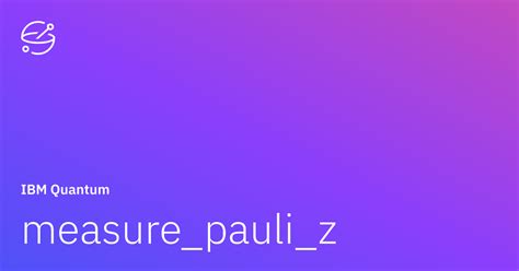Measurepauliz Ibm Quantum Documentation