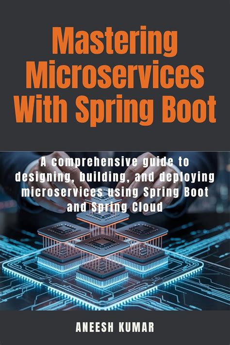 Mastering Microservices With Spring Boot A Comprehensive Guide To