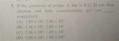 If The Resistivity Of P Type Si Bar Is 0 12 Omega Mathrm {~cm} Then El