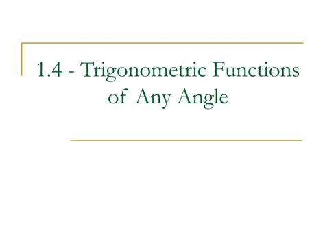 Ppt 1 4 Trigonometric Functions Of Any Angle Powerpoint Presentation Id 6697552
