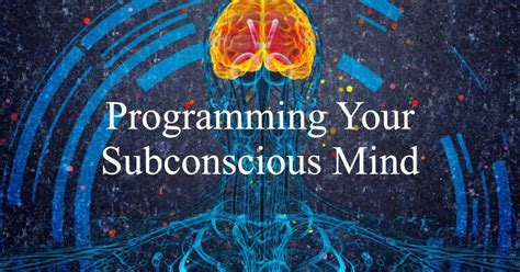 How To Program The Subconscious Mind Primexaos