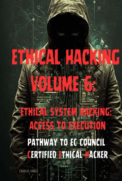 ethical hacking volume 6 ethical system hacking access to execution