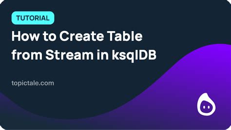 How To Create Table From Stream In Ksqldb Topictale