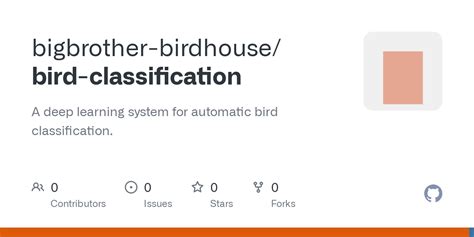 Github Bigbrother Birdhousebird Classification A Deep Learning System For Automatic Bird