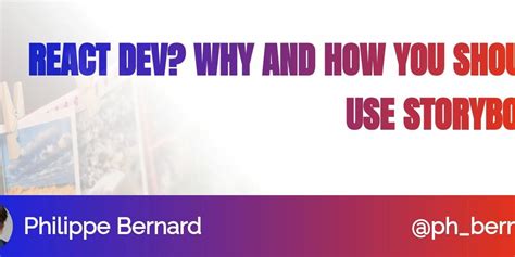React Dev Why And How You Should Use Storybook Dev Community