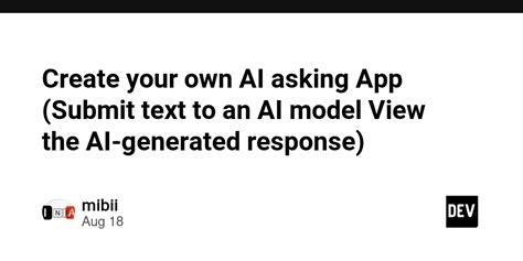 Create Your Own Ai Asking App Submit Text To An Ai Model View The Ai