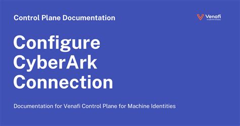 Configure Cyberark Connection Control Plane Documentation