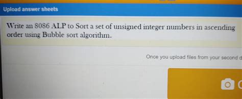 Solved Upload Answer Sheets A Write An 8086 ALP To Sort A Chegg Com